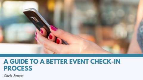 A Guide to a Better Event Check-In Process | Chris Janese