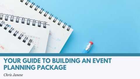 Your Guide to Building an Event Planning Package | Chris Janese